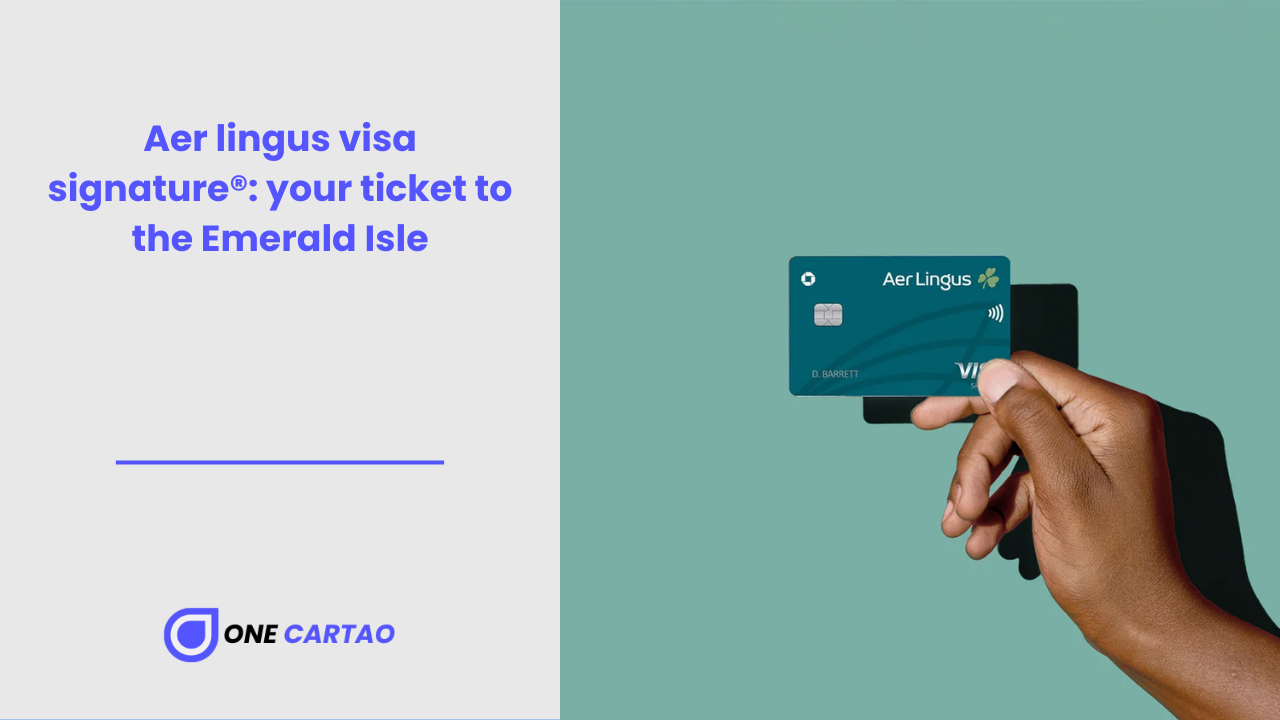 Aer lingus visa signature®: your ticket to the Emerald Isle - One Cartao