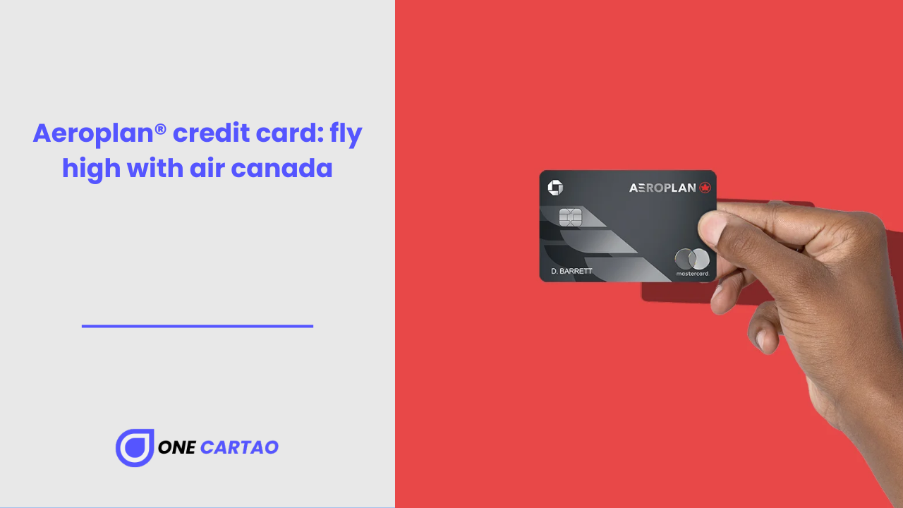 Aeroplan® credit card: fly high with air canada - One Cartao