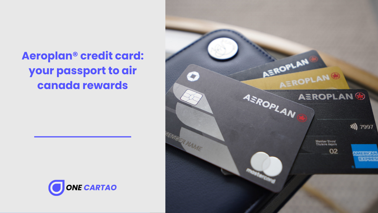 Aeroplan® credit card: your passport to air canada rewards - One Cartao