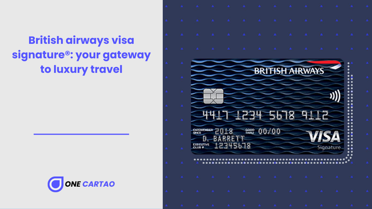 British airways visa signature®: your gateway to luxury travel - One Cartao