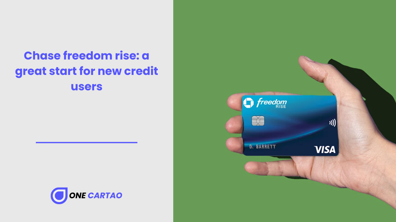 Chase freedom rise: a great start for new credit users - One Cartao