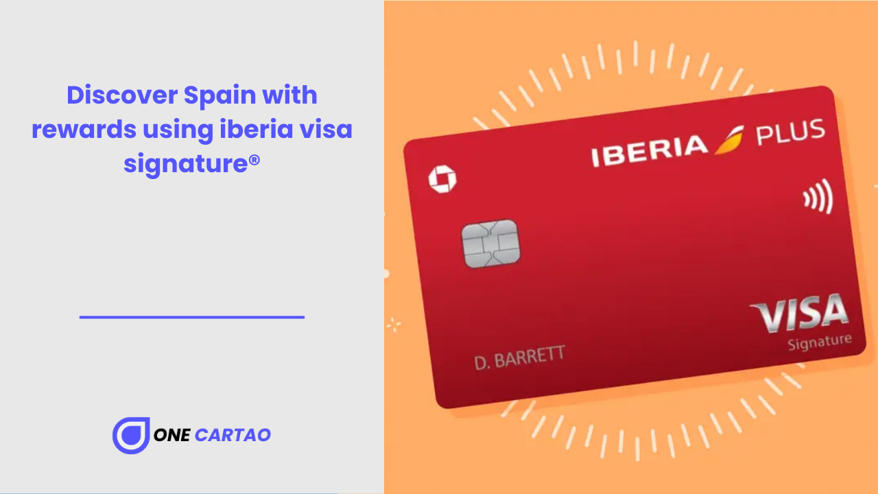 Discover Spain with rewards using iberia visa signature® - One Cartao