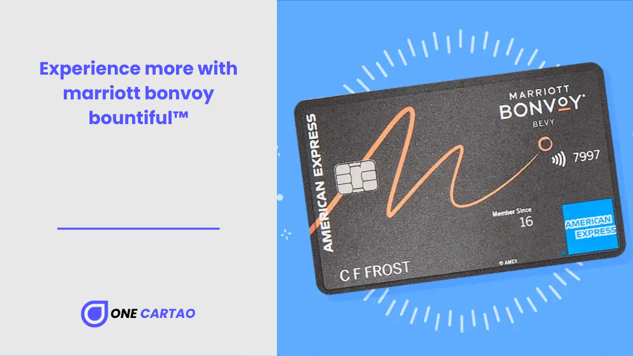 Experience more with marriott bonvoy bountiful™ - One Cartao