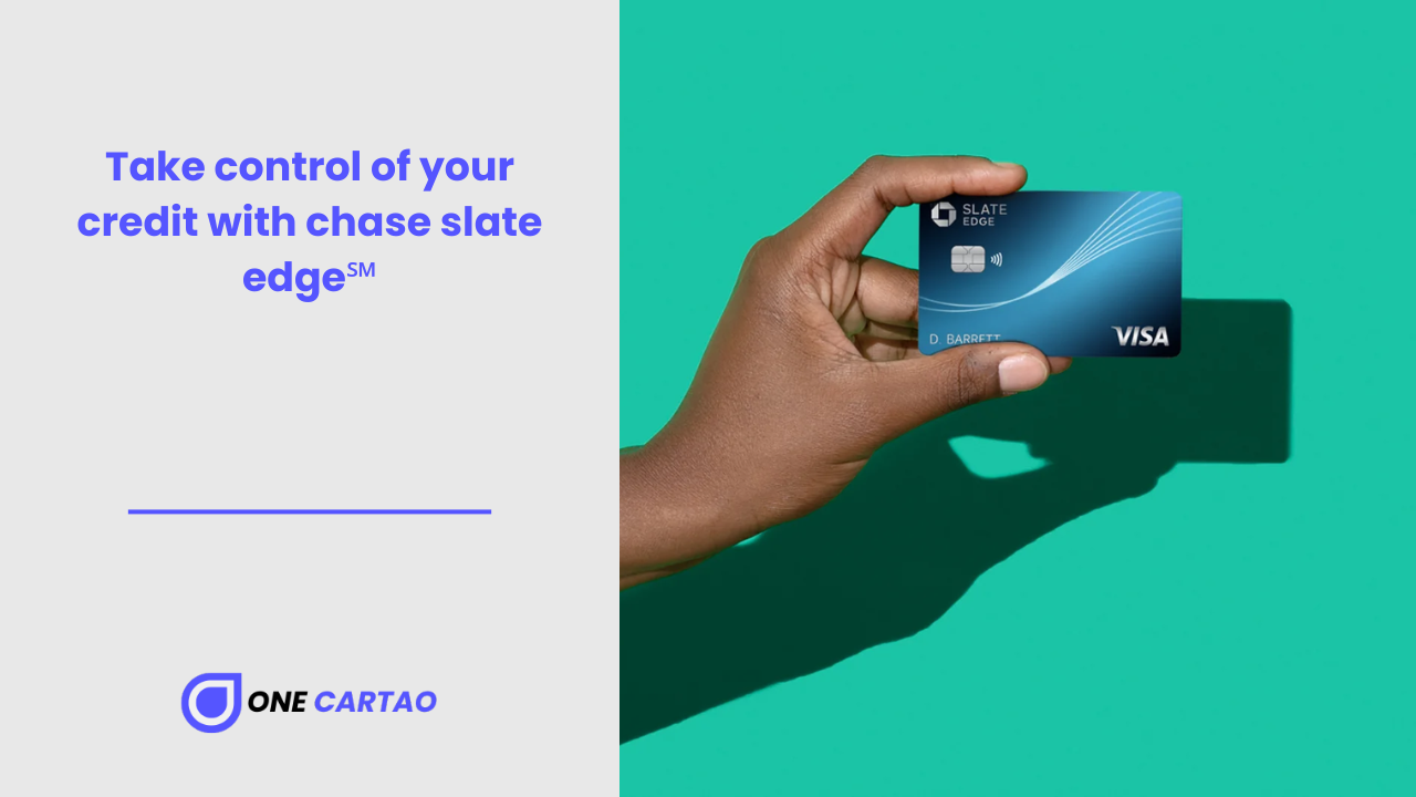 Take control of your credit with chase slate edge℠ - One Cartao