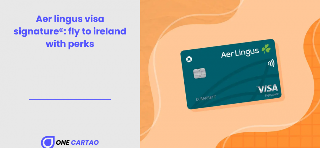 Aer lingus visa signature®: fly to ireland with perks