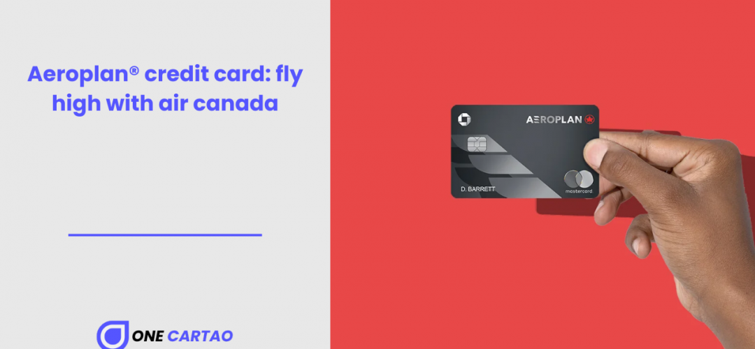 Aeroplan® credit card: fly high with air canada - One Cartao